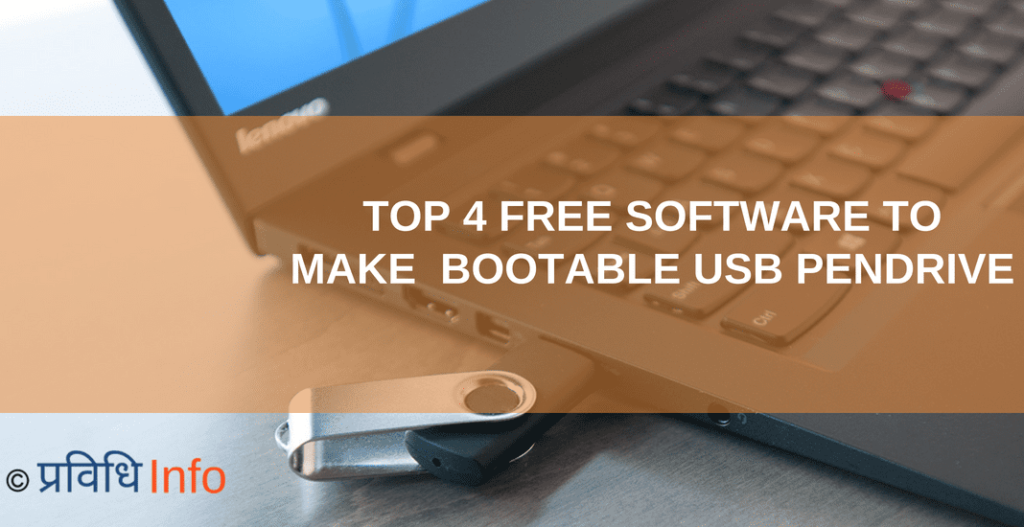Top 4 FREE Software to Make Bootable USB Pendrive - Prabidhi Info