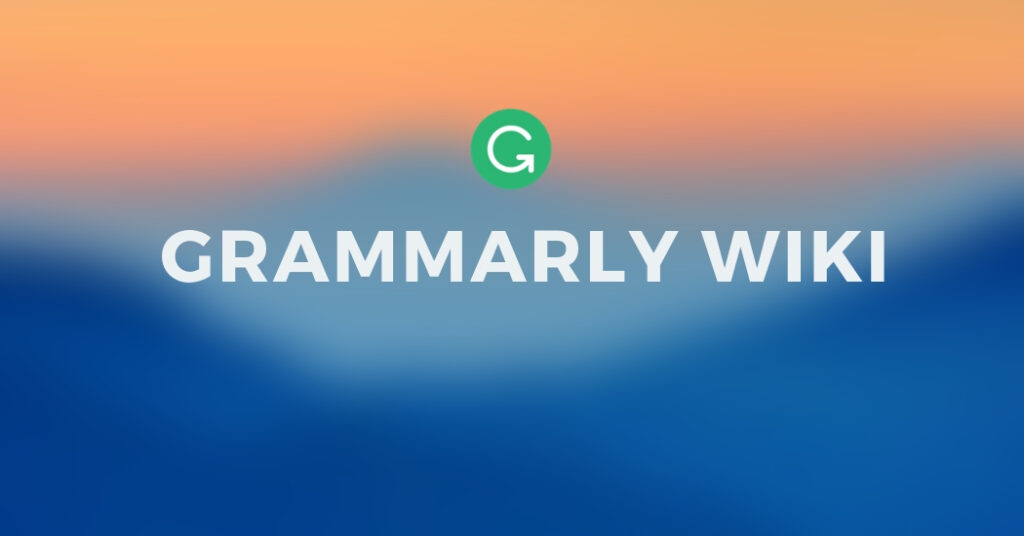 Grammarly Wiki 2019: Questions & Answers - Prabidhi Info