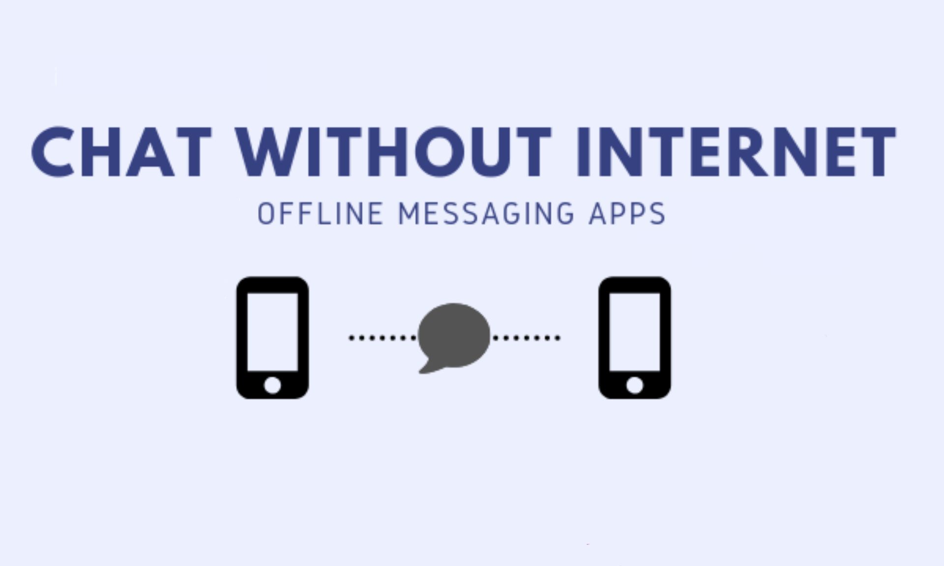 5 Best Offline Messaging Android and iOS App 2020